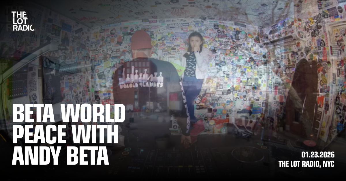 Beta World Peace with Andy Beta - The Lot Radio
