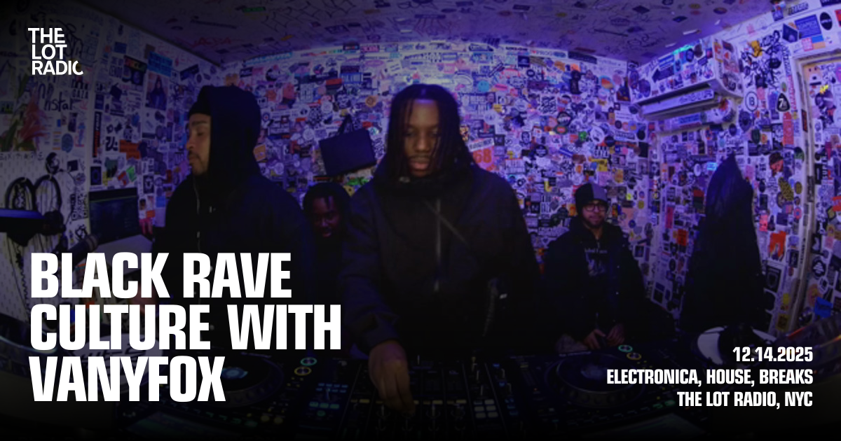 Black Rave Culture with VANYFOX - The Lot Radio