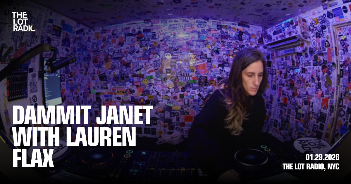 DAMMIT JANET with Lauren Flax - The Lot Radio
