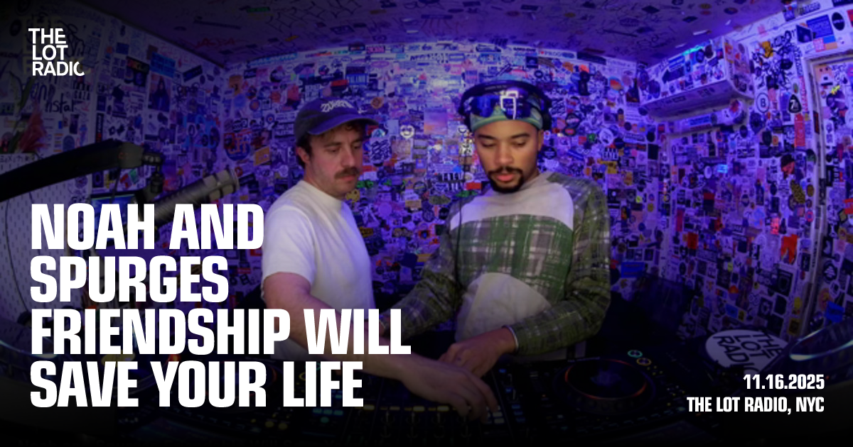 Noah and Spurges Friendship Will Save Your Life - The Lot Radio