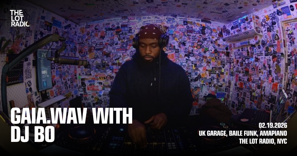 gaia.WAV with DJ Bo - The Lot Radio